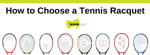 How to Choose a Tennis Racquet – TennisGear